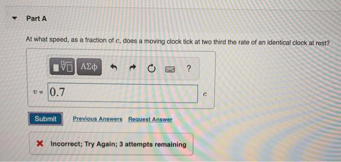 Solved Part A At what speed, as a fraction of c, does a | Chegg.com