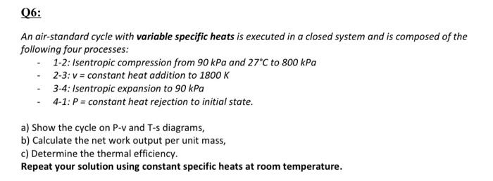 Solved Q6: An air-standard cycle with variable specific | Chegg.com