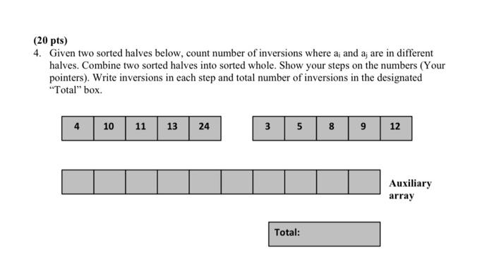 Solved (20 pts) 4. Given two sorted halves below, count | Chegg.com