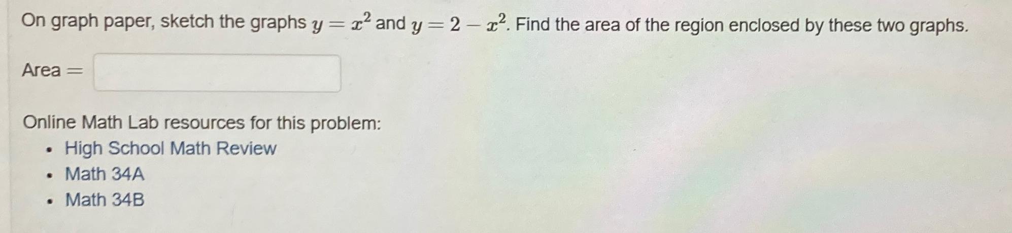 Solved On graph paper, sketch the graphs y=x2 ﻿and y=2-x2. | Chegg.com