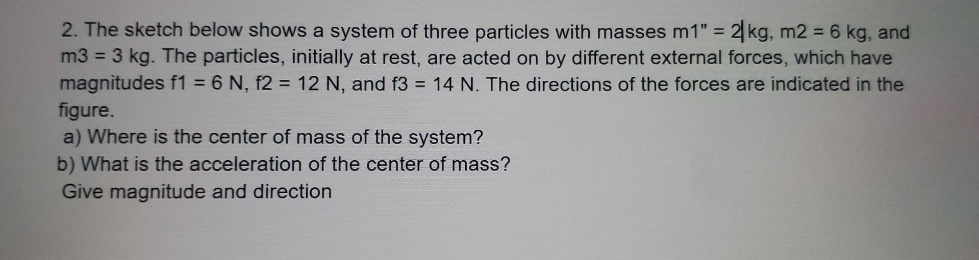 Solved 2. The sketch below shows a system of three particles | Chegg.com