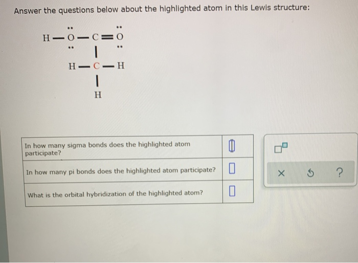 Solved Answer the questions below about the highlighted atom | Chegg.com