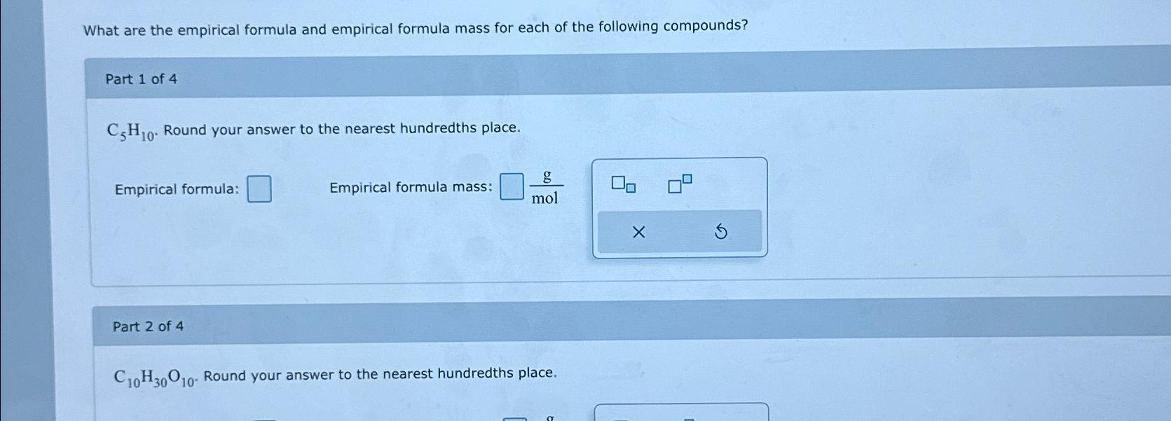 Solved What are the empirical formula and empirical formula | Chegg.com