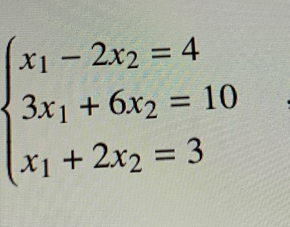 Solved reduced exhelon form x1-2x2=43x1+6x2=10x1+2x2=3 | Chegg.com