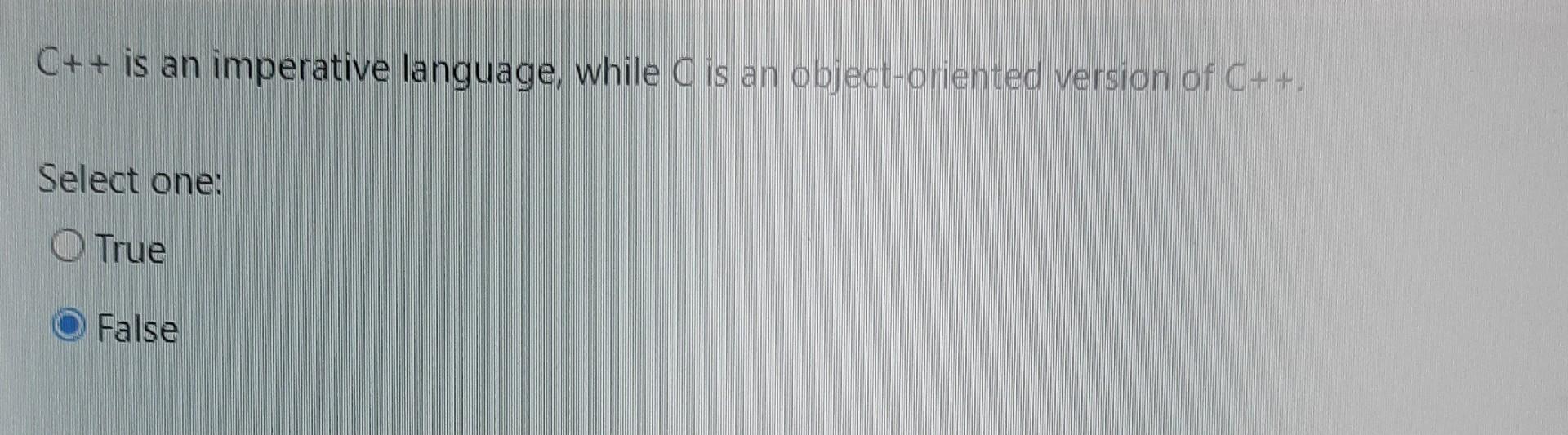 Solved C++is an imperative language, while C is an | Chegg.com