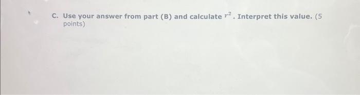 Solved C. Use your answer from part (B) and calculate r2. | Chegg.com
