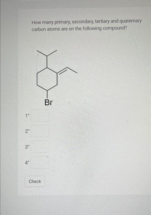 Solved How many primary, secondary, tertiary and quaternary | Chegg.com