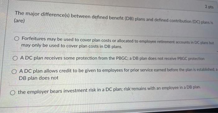 Solved The major difference(s) between defined benefit (DB) | Chegg.com