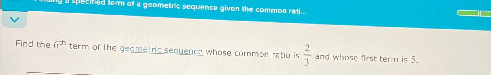 Solved Find the 6th ﻿term of the geometric sequence whose | Chegg.com