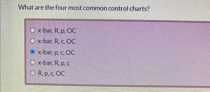 Solved What are the four most common control charts? x-bar, | Chegg.com