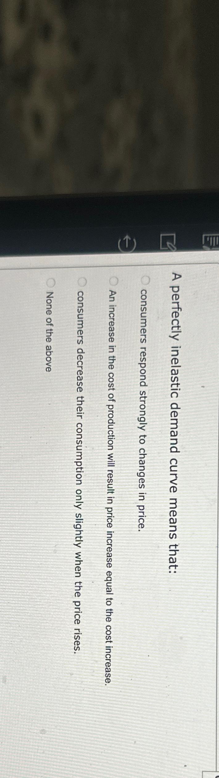 Solved A perfectly inelastic demand curve means | Chegg.com