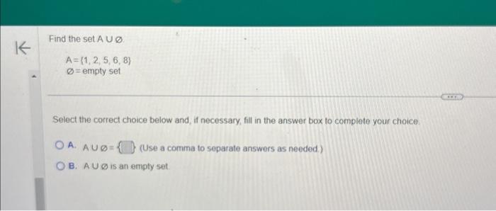 Solved Find the setA∪∅ A={1,2,5,6,8}∅= empty set Select the | Chegg.com