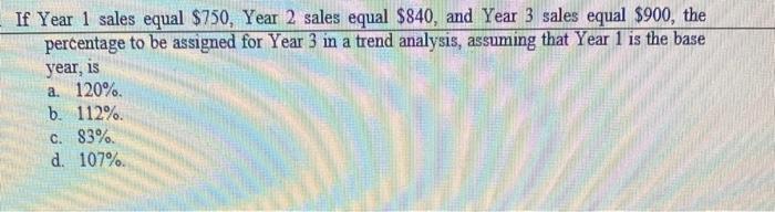 Solved If Year 1 sales equal $750, Year 2 sales equal $840, | Chegg.com