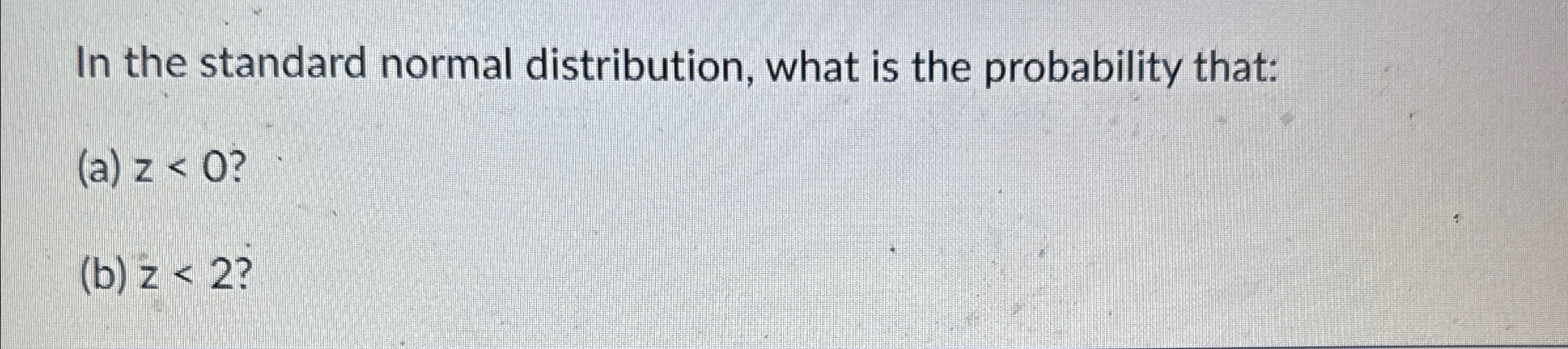 Solved In the standard normal distribution, what is the | Chegg.com