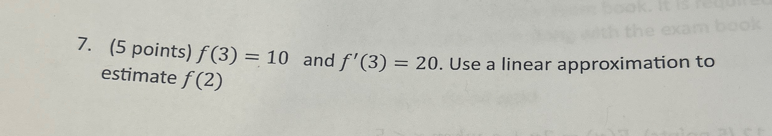 Solved (5 ﻿points) f(3)=10 ﻿and f'(3)=20. ﻿Use a linear | Chegg.com