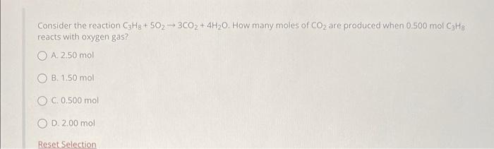 Solved Consider the reaction C3H8+5O2→3CO2+4H2O. How many | Chegg.com