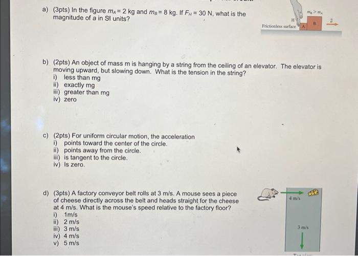 Solved a) (3pts) In the figure mA=2 kg and mB=8 kg. If FH=30 | Chegg.com