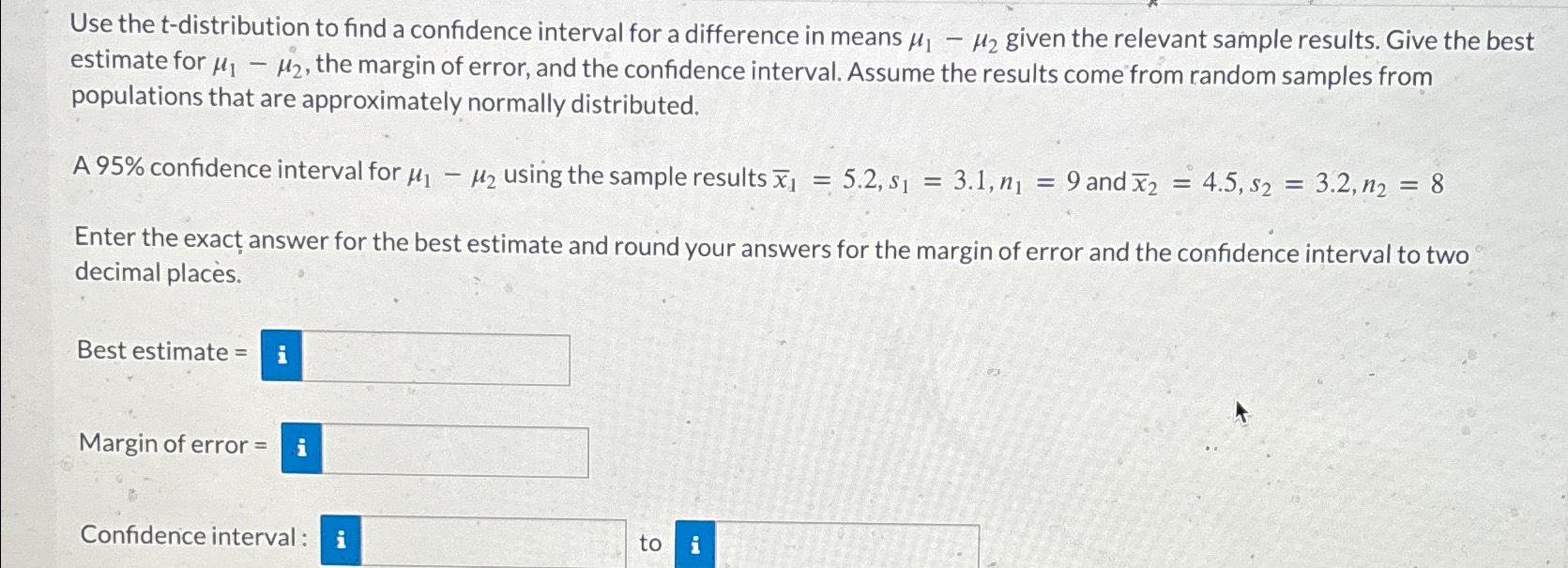 Solved Use the t-distribution to find a confidence interval | Chegg.com