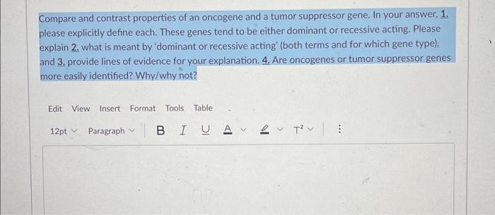Solved Compare and contrast properties of an oncogene and a | Chegg.com