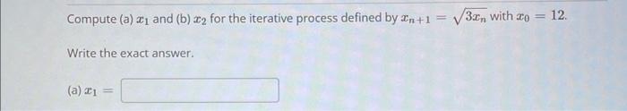 Solved Compute (a) x1 and (b) x2 for the iterative process | Chegg.com