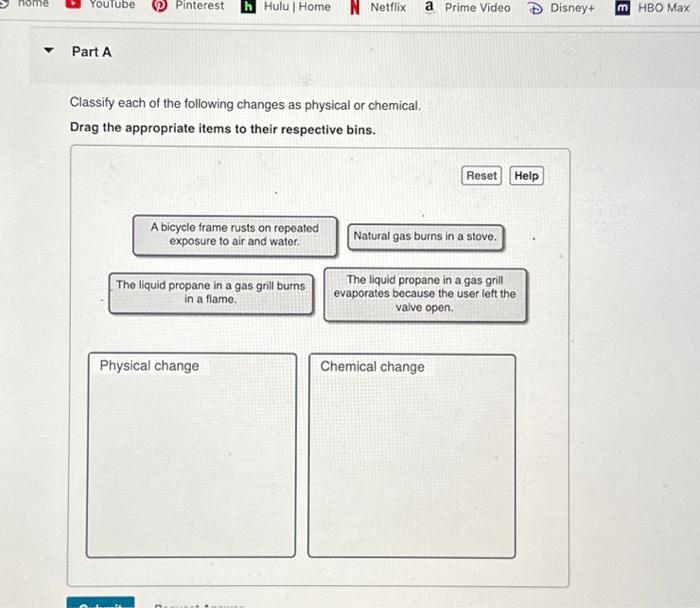 Solved Classify each of the following changes as physical or | Chegg.com