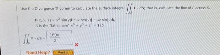 Solved Use the Divergence Theorem to calculate the surface | Chegg.com