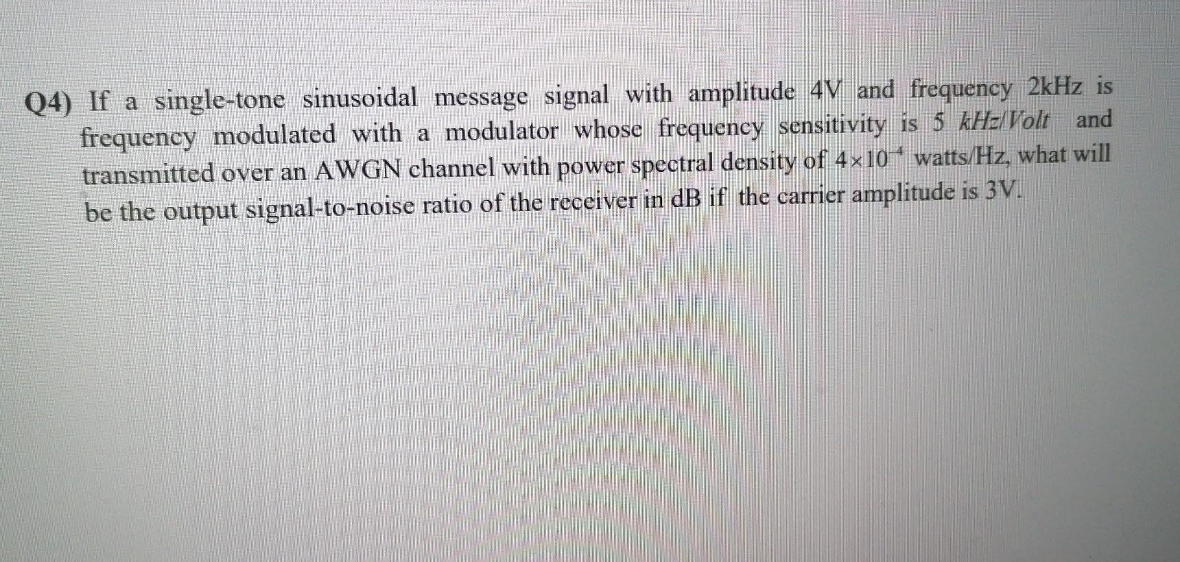 Solved Q4) If a single-tone sinusoidal message signal with | Chegg.com