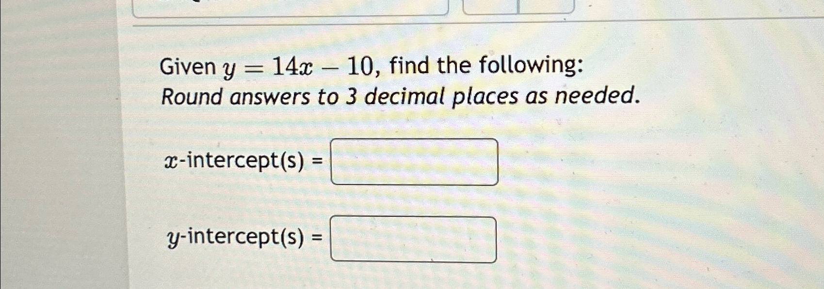 Solved Given y=14x-10, ﻿find the following:Round answers to | Chegg.com