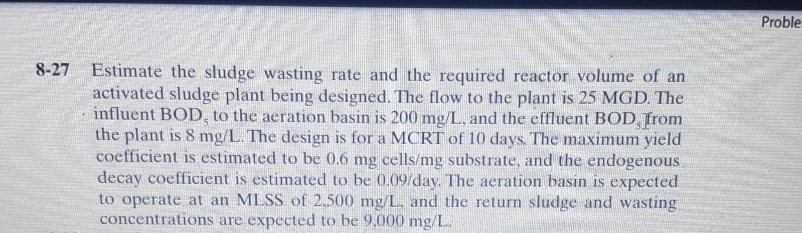 Solved Proble8-27 ﻿Estimate the sludge wasting rate and the | Chegg.com