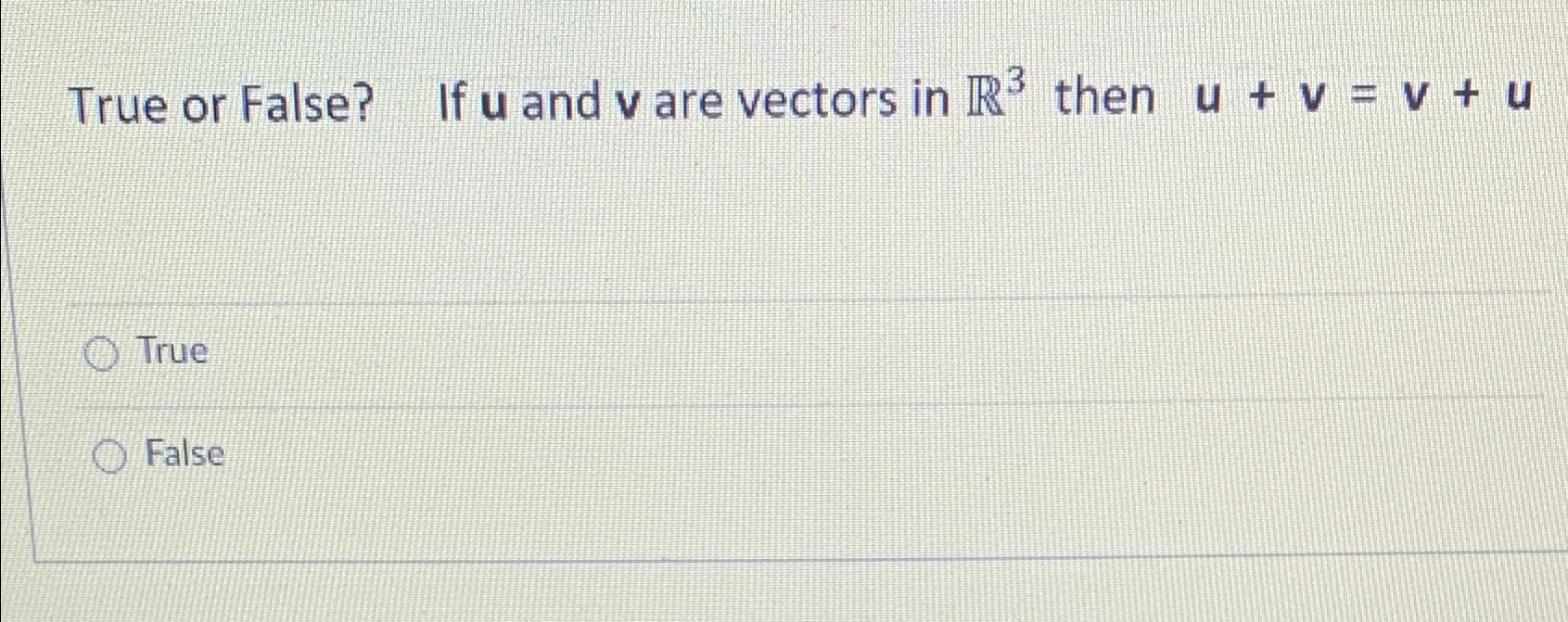 Solved True or False? If u ﻿and v ﻿are vectors in R3 ﻿then | Chegg.com