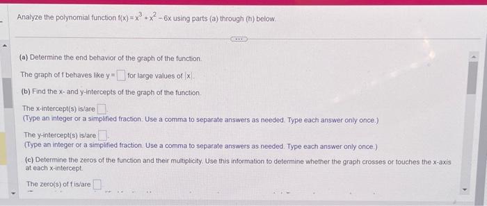 Solved Analyze the polynomial function f(x)=x3+x2−6x using | Chegg.com