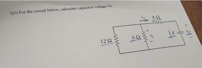 Solved Q3) For the circuit below, calculate capacitor | Chegg.com