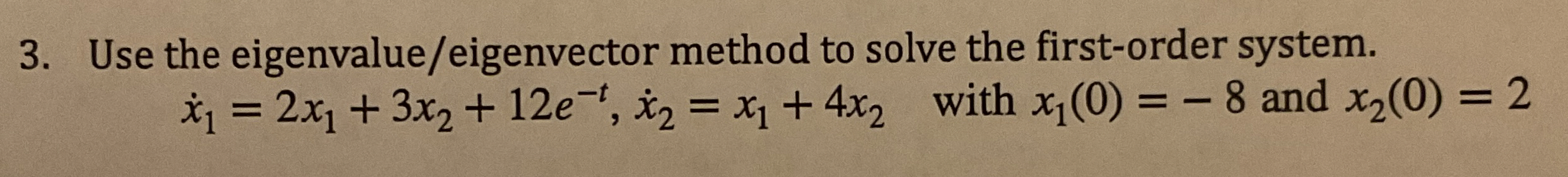 Solved Use the eigenvalue/eigenvector method to solve the | Chegg.com