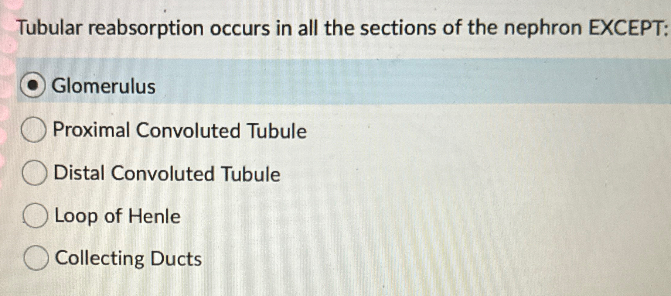 Solved Tubular reabsorption occurs in all the sections of | Chegg.com