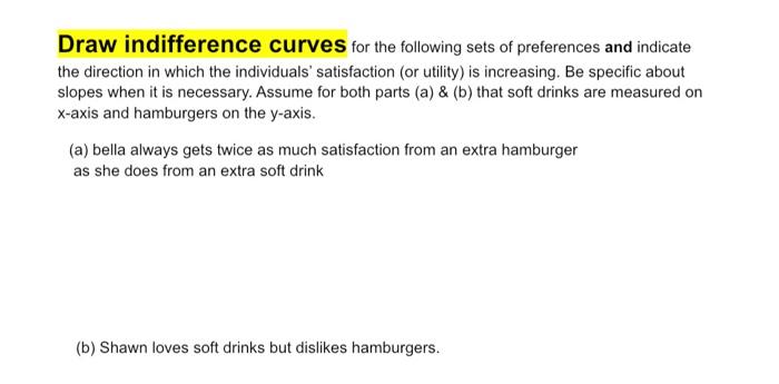 Solved DRAW THE INDIFFERENCE CURVES. please dont write how | Chegg.com