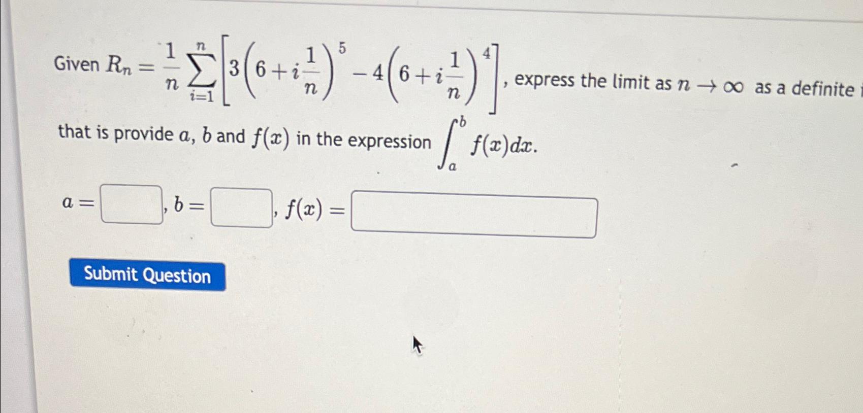Solved Given Rn=1n∑i=1n[3(6+i1n)5-4(6+i1n)4], ﻿express the | Chegg.com