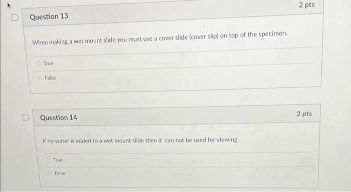 Solved 0 2 pts Question 13 When making a wet mount slide you | Chegg.com