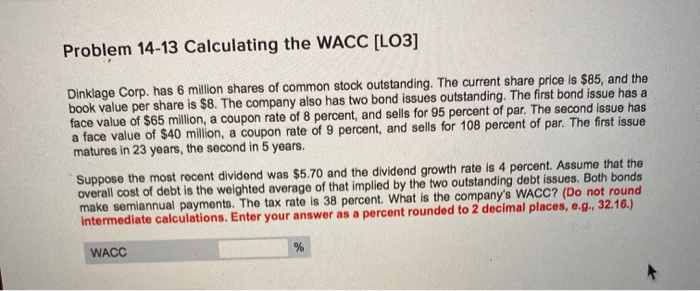 Solved Problem 14-13 Calculating the WACC [LO3] Dinklage | Chegg.com