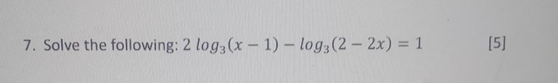 Solved log3(x−1)−log3(2−2x)=1 | Chegg.com