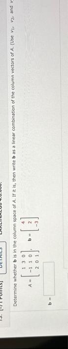 Solved Determine whether b is in the column space of A. If | Chegg.com