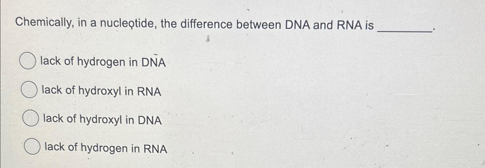 Solved Chemically, in a nucleotide, the difference between | Chegg.com
