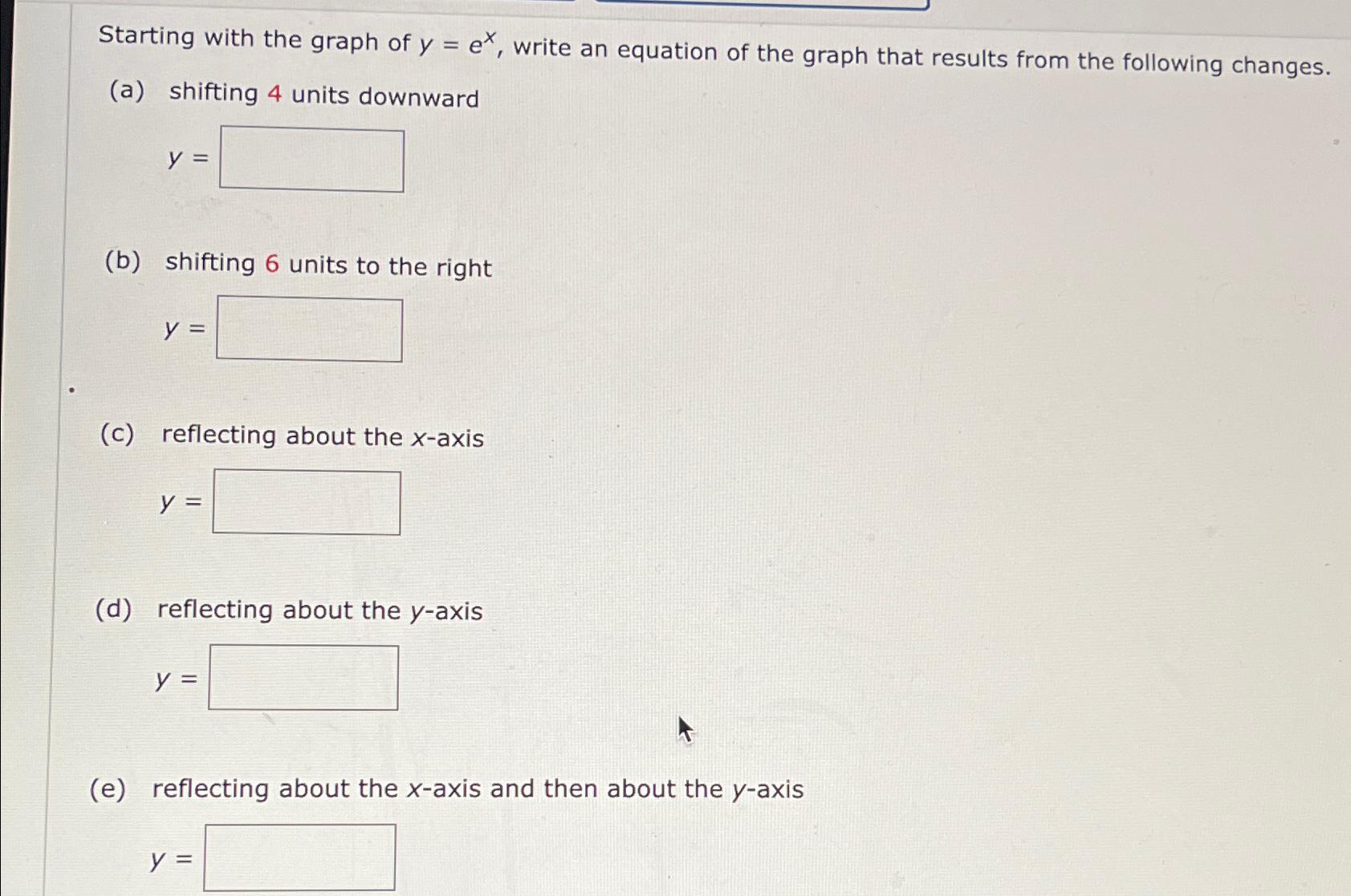 Solved Starting with the graph of y=ex, ﻿write an equation | Chegg.com