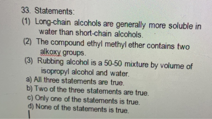 Solved 33. Statements: (1) Long-chain alcohols are generally | Chegg.com