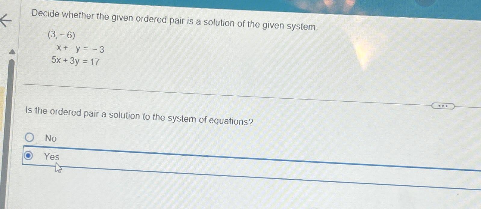 Solved Decide whether the given ordered pair is a solution | Chegg.com Solved Decide whether the given ordered pair is a solution | Chegg.com