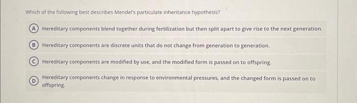 Solved Which of the following best describes Mendel's | Chegg.com