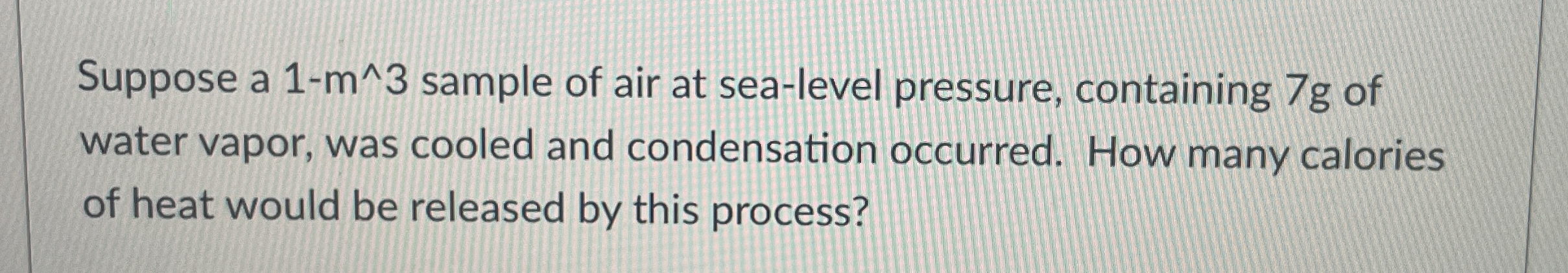 Solved Suppose a 1-m ?3 ﻿sample of air at sea-level | Chegg.com