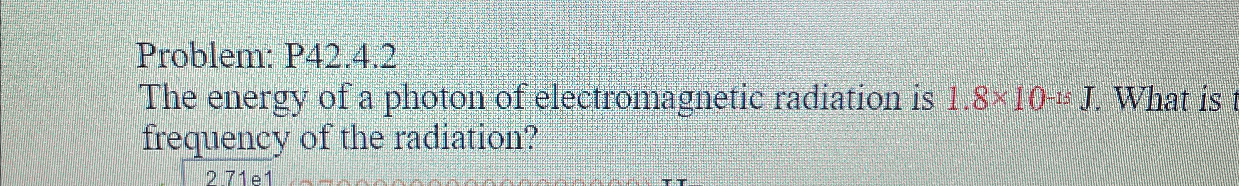 Solved Problem: P42.4.2The energy of a photon of | Chegg.com
