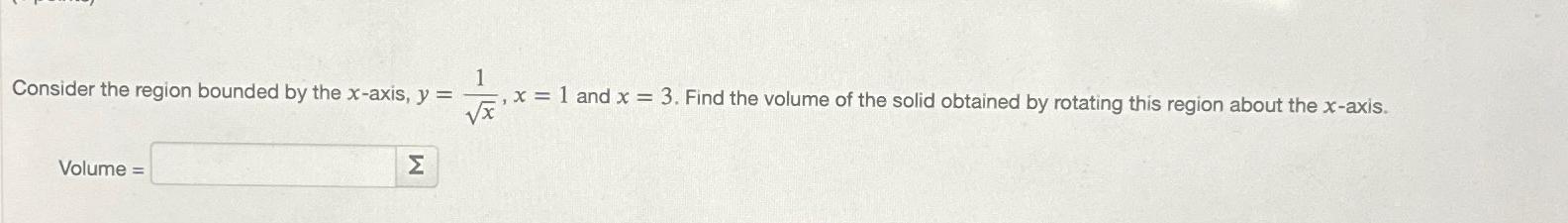 Solved Consider the region bounded by the x-axis, y=1x2,x=1 | Chegg.com