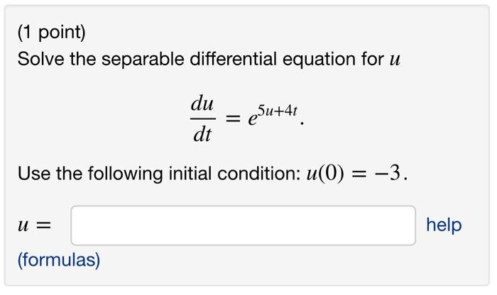 Solved (1 point) Solve the separable differential equation | Chegg.com