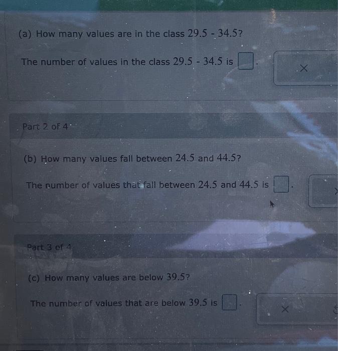 Solved (a) How many values are in the class 29.5−34.5 ? The | Chegg.com
